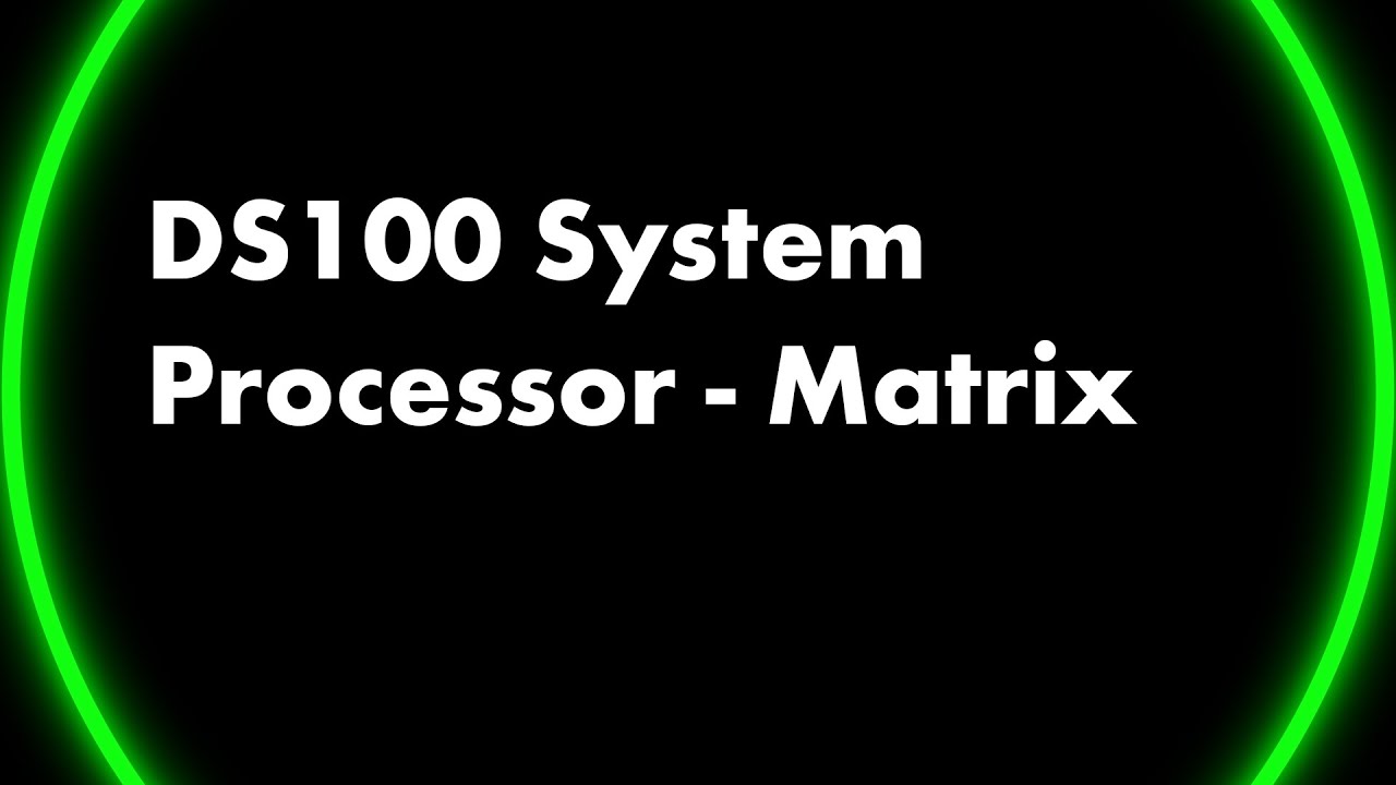 DS100 System Processor. Matrix