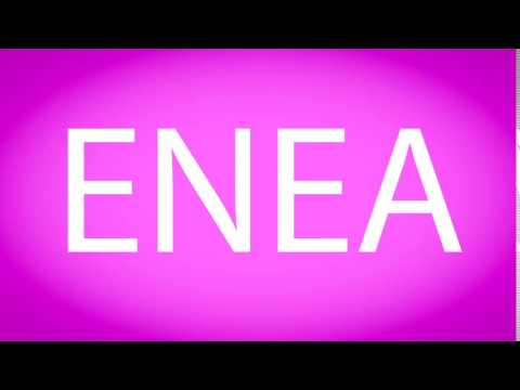 How to pronounce ENEA
