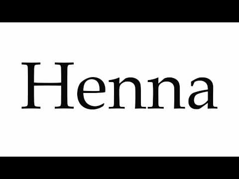 How to Pronounce Henna