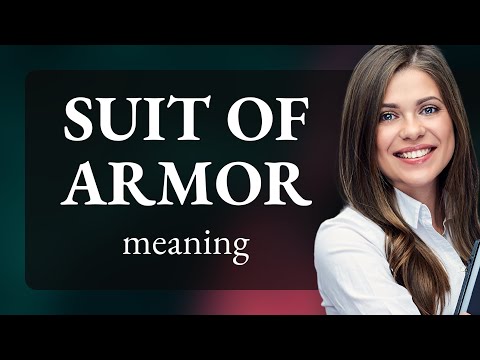 Suit of armor — what is SUIT OF ARMOR meaning