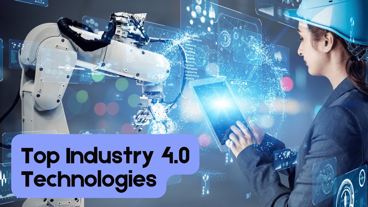 Industry 4.0 Technologies Explained | Smart Manufacturing Tools & Trends