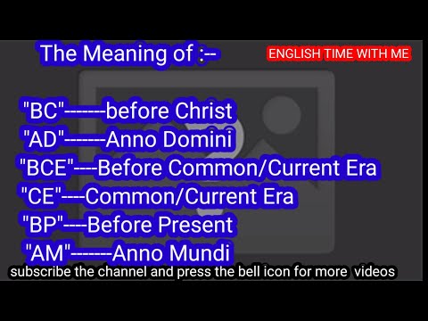 The meaning of "BC", "AD", "BCE", "CE", "BP" and "AM"