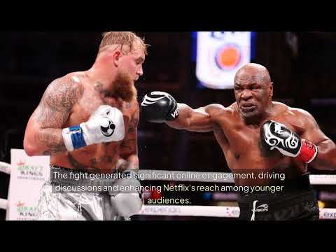Netflix's Perspective on the Mike Tyson vs. Jake Paul Fight