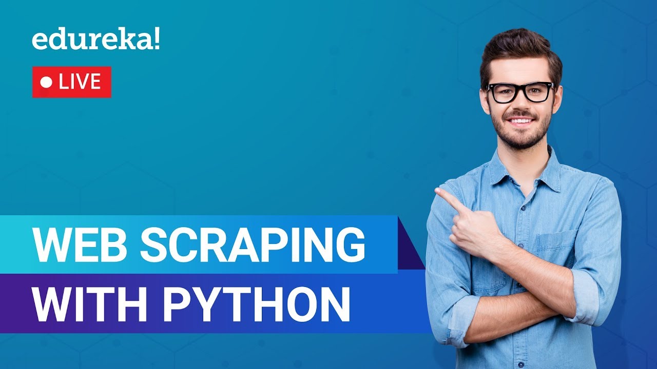 Web Scraping using Python | Python Web Scraping | Python Training | Edureka | Python Live - 1