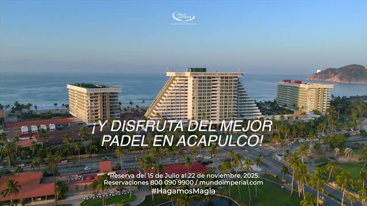 Hospedaje + GNP México Major Premier Padel en Acapulco con Mundo Imperial