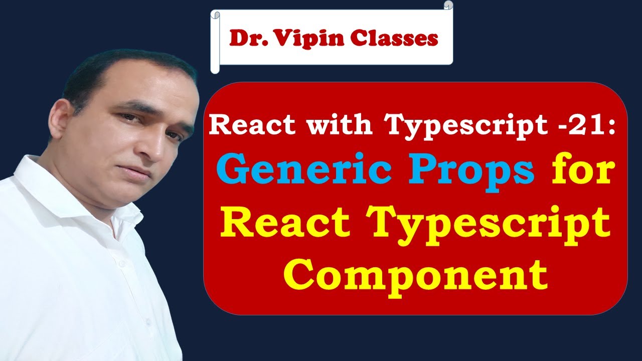 React Typescript Tutorial -21- Typescript Generic Props | Dr Vipin Classes