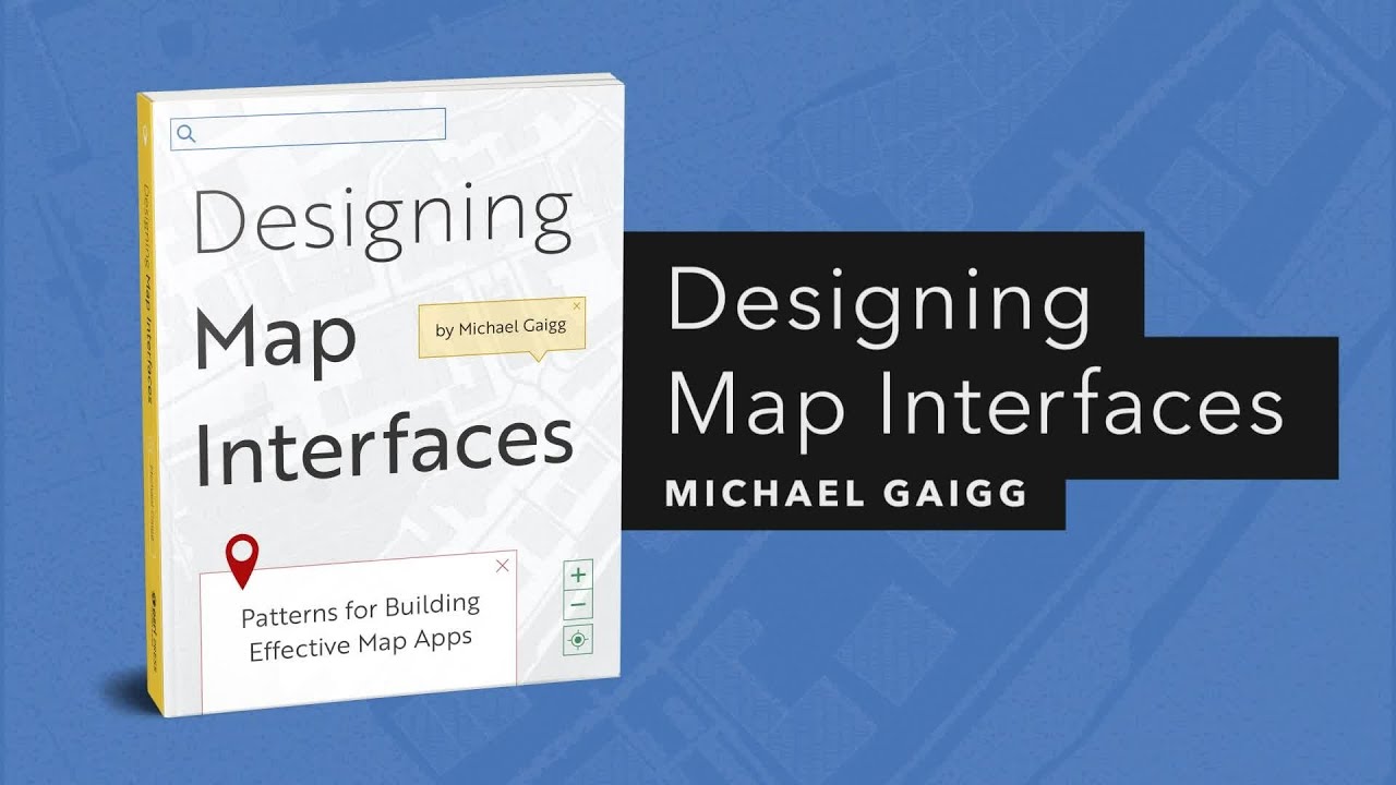Designing Map Interfaces: Patterns for Building Effective Map Apps | Official Trailer