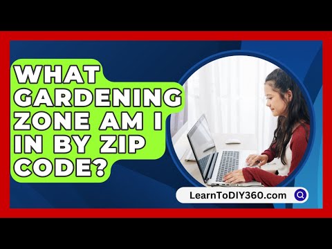What Gardening Zone Am I In By Zip Code? - LearnToDIY360.com