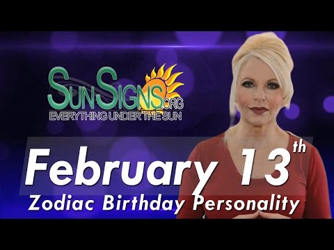 February 13th Zodiac Horoscope Birthday Personality - Aquarius - Part 2