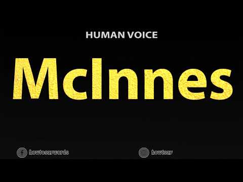 How To Pronounce McInnes