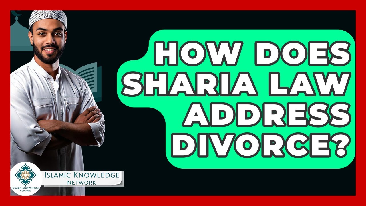 How Does Sharia Law Address Divorce? - Islamic Knowledge Network