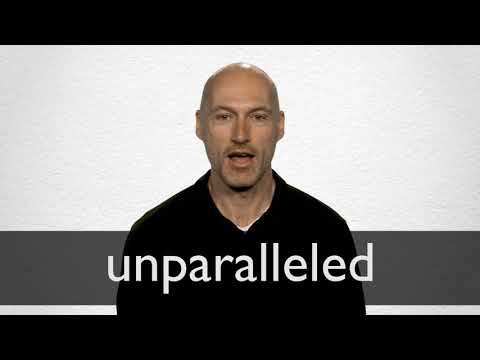 UNPARALLELED definition in American English | Collins English Dictionary