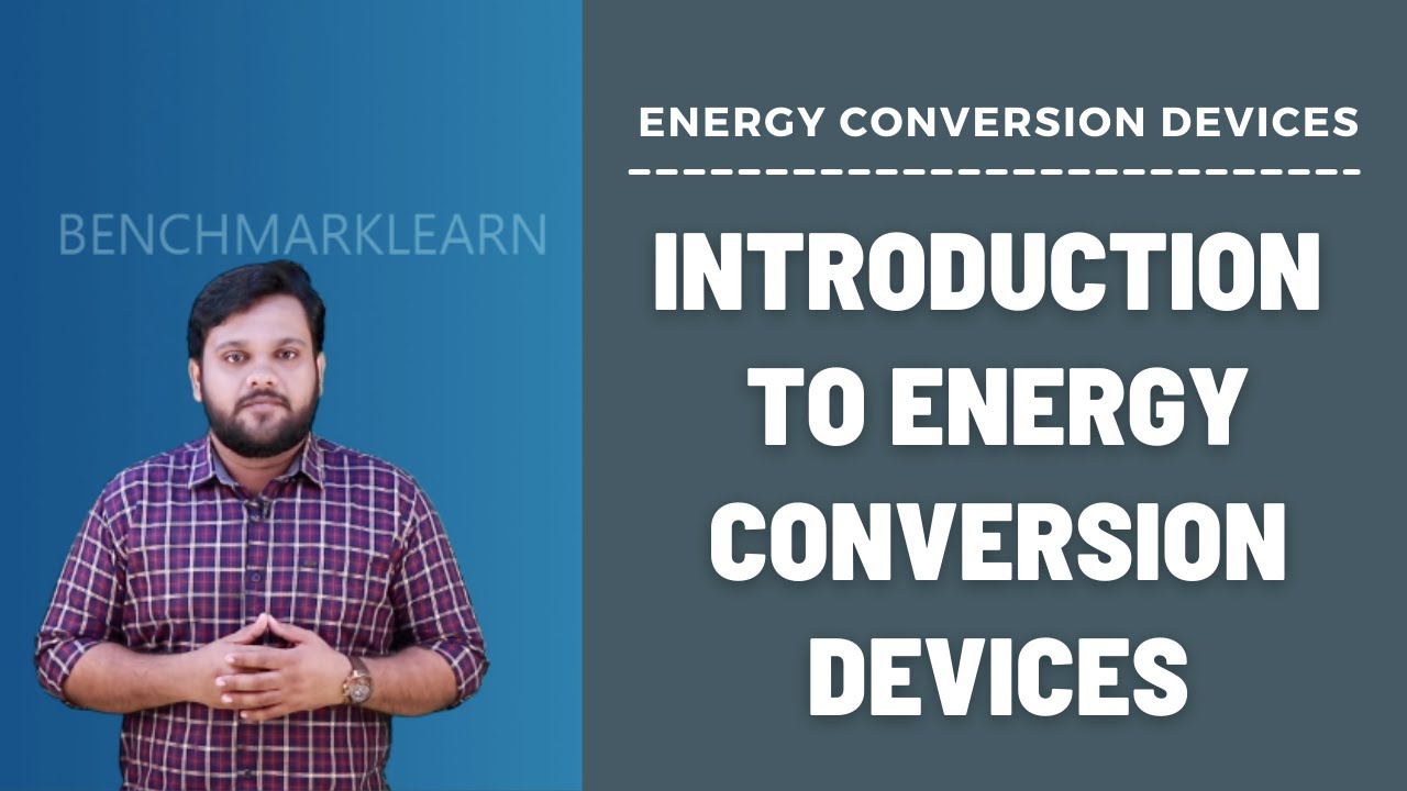 Introduction to Energy Conversion Devices