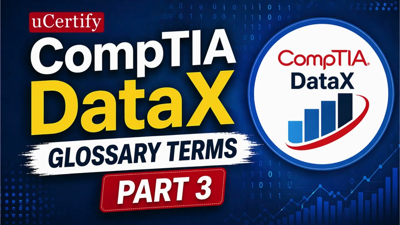 CompTIA DataX (DY0-001) Glossary Part 3