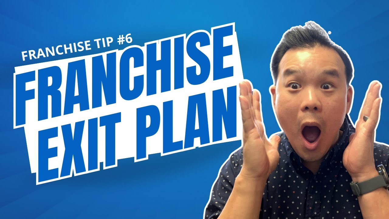 Franchise Tip #6: Franchise Exit Plan: Do This or Risk It All!