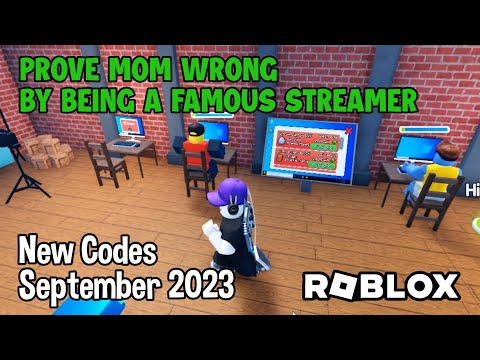Roblox Prove Mom Wrong By Being A Famous Streamer New Codes September 2023