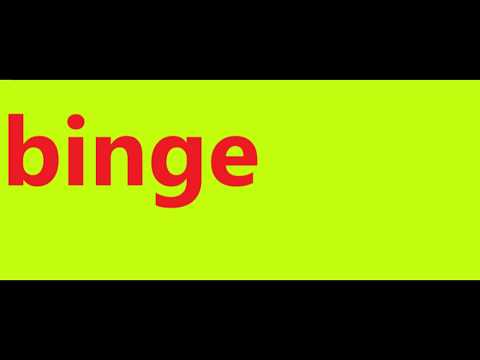 Binge Meaning