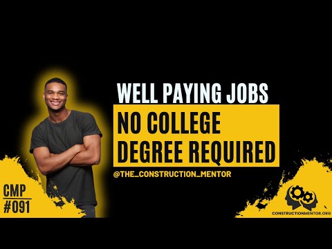 #091 How To Become A Construction Project Manager & Get A Well Paying Job Without A College Degree!