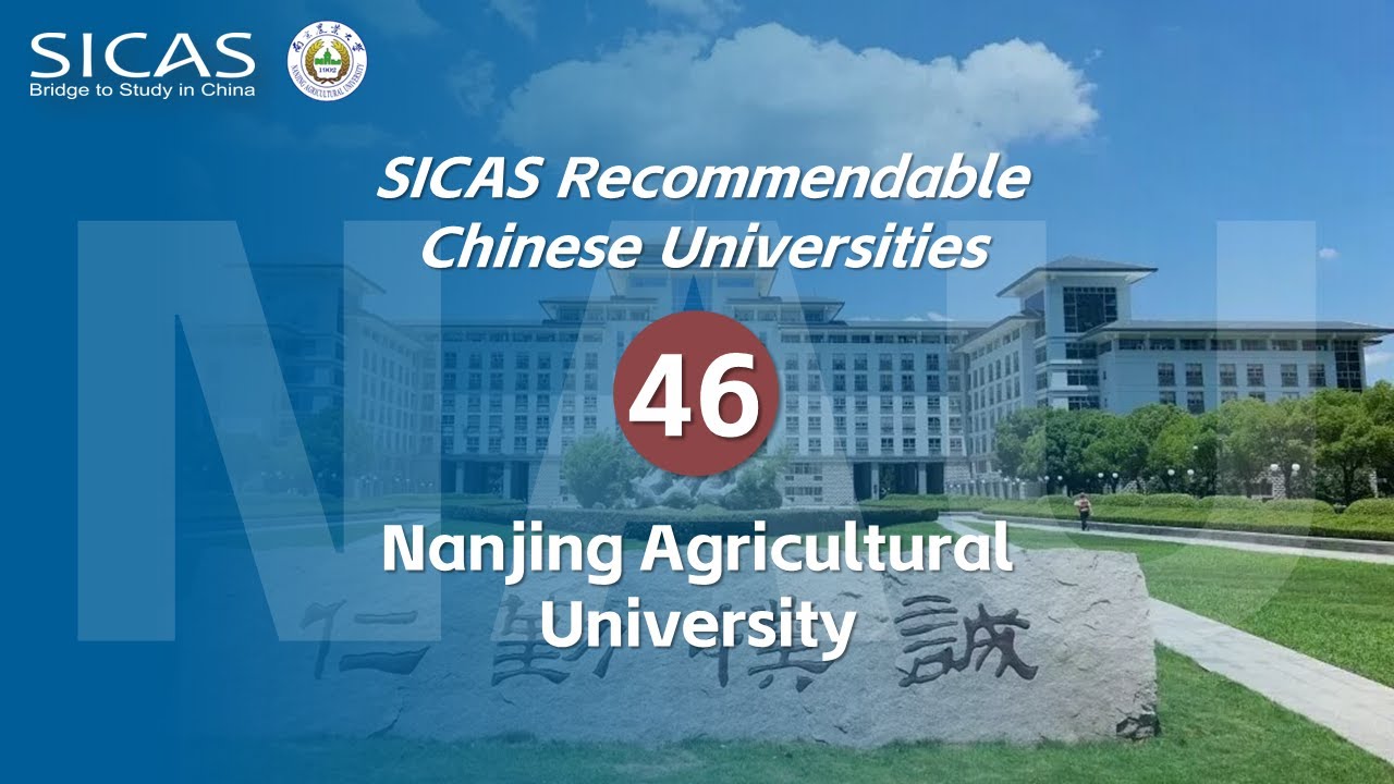 Nanjing Agricultural University--SICAS Recommended UniversitiesXLVI