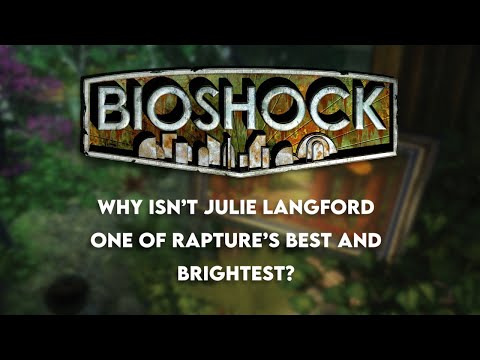 Why isn't Julie Langford one of 'Raptures Best and Brightest'? | Bioshock