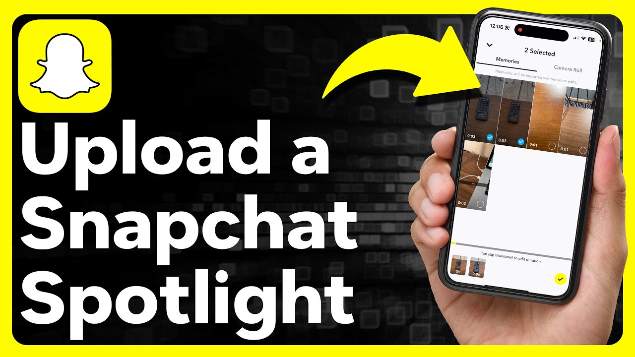 How To Upload A Spotlight On Snapchat