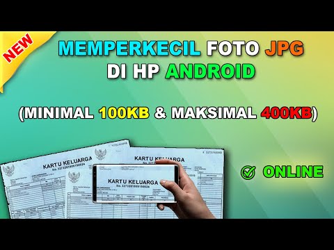 CARA MEMPERKECIL UKURAN FOTO JPG DI HP (Min 100kb Maks 400kb)