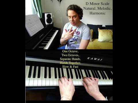 D Minor Scale ( Natural, Melodic, Harmonic ) Hands Separate & Together, 1 & 2 OCTAVES, Slow & Fast