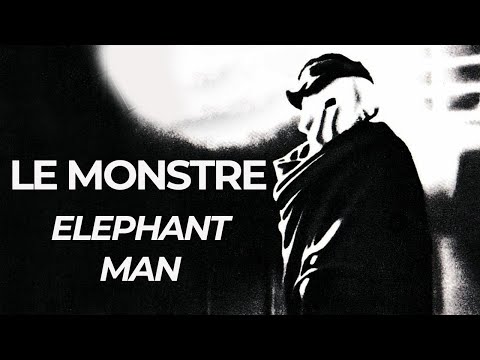 Qu'est-ce qu'un monstre ? - Elephant man (1980) David Lynch