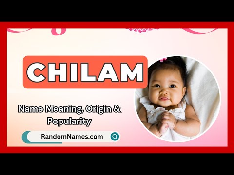 Chilam - Baby Girl Name Meaning, Origin & Popularity - RandomNames.com