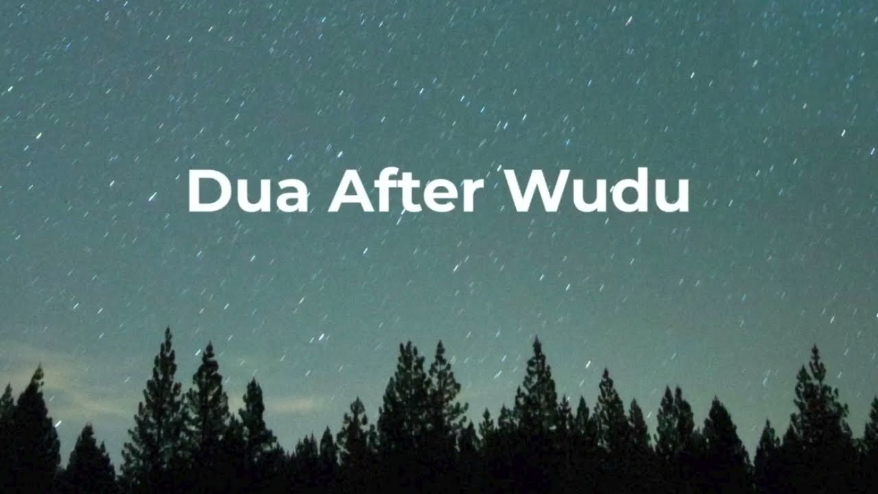 Dua after Wudu (Ablusion)