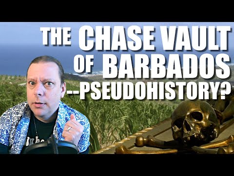 Chase Vault Barbados - Pseudohistory or Paranormal?