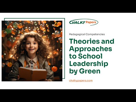Theories and Approaches to School Leadership by Green - Essay Example
