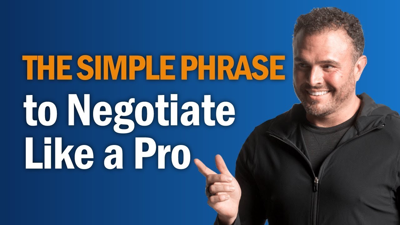 The Simple Phrase to Negotiate Like A Pro