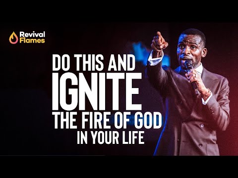 DO THIS AND IGNITE THE FIRE OF GOD IN YOUR LIFE || Isaac Oyedepo