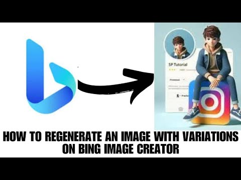 HOW TO REGENERATE AN IMAGE WITH VARIATIONS ON BING IMAGE CREATOR