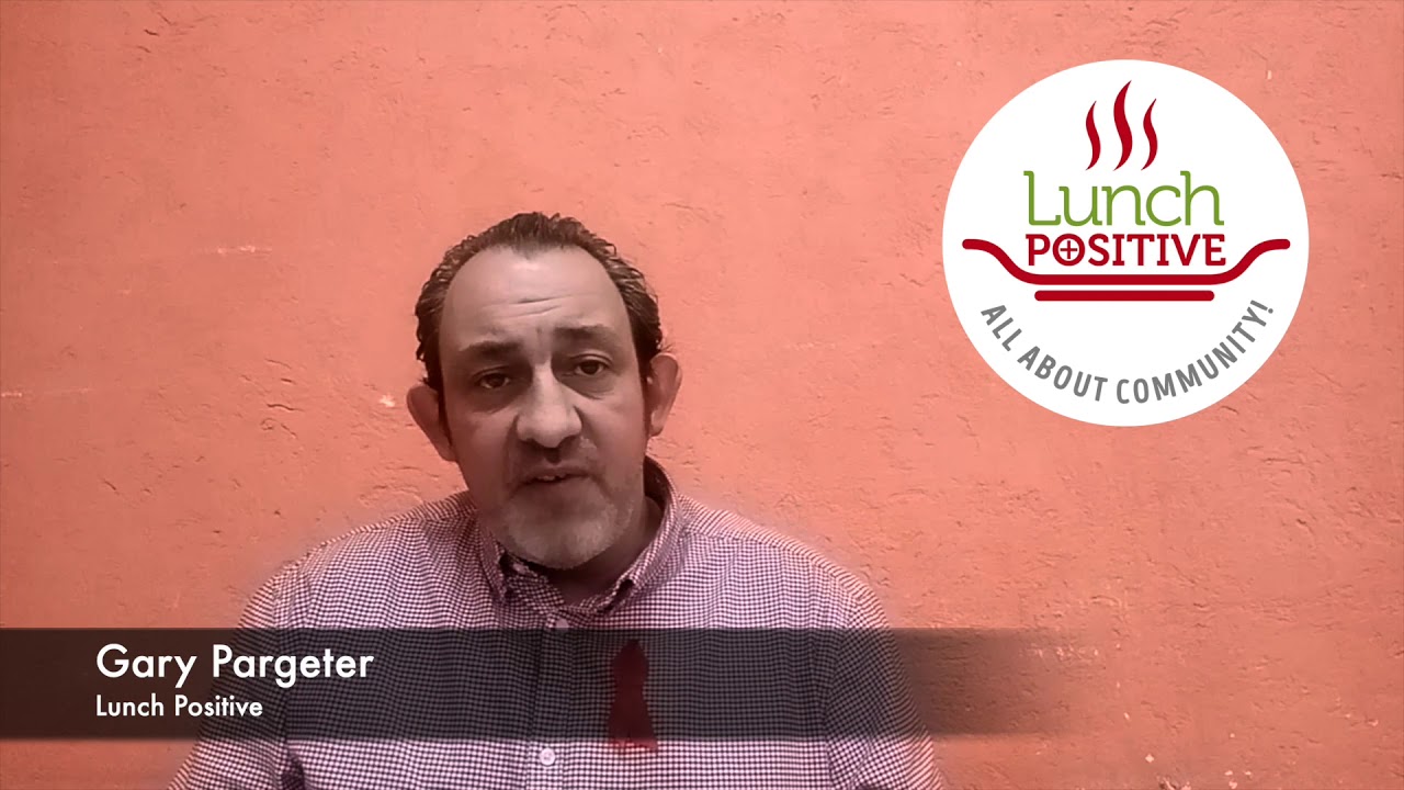 Gary Pargeter - Lunch Positive Manager