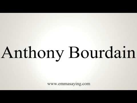 How to Pronounce Anthony Bourdain