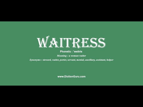 waitress: Pronounce waitress with Phonetic, Synonyms and Sentence Examples