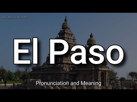 El Paso: Pronunciation and Meaning
