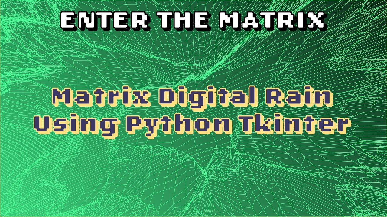 Matrix Like Screen Using Python Tkinter