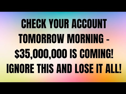CHECK YOUR ACCOUNT TOMORROW MORNING -$35,000,000 IS COMING! IGNORE #godmessage #jesusmessage