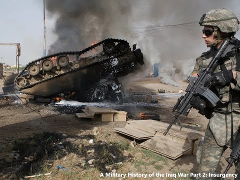 A Military History of the Iraq War Part 2: Insurgency