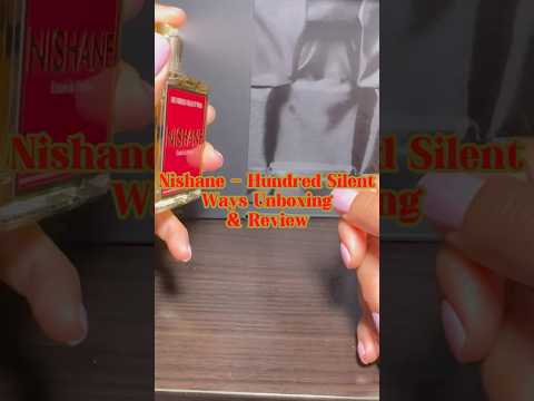 Quick Nishane Hundred Silent Ways Unboxing & Review