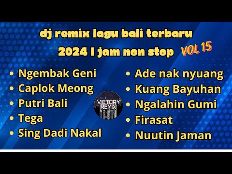 Kumpulan DJ Remix Lagu Bali Terbaru 2024 Vol 15