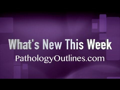 What's New At PathologyOutlines.com, 12 June 2020