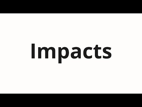 How to pronounce Impacts