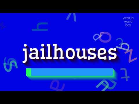 JAILHOUSES - HOW TO PRONOUNCE IT?
