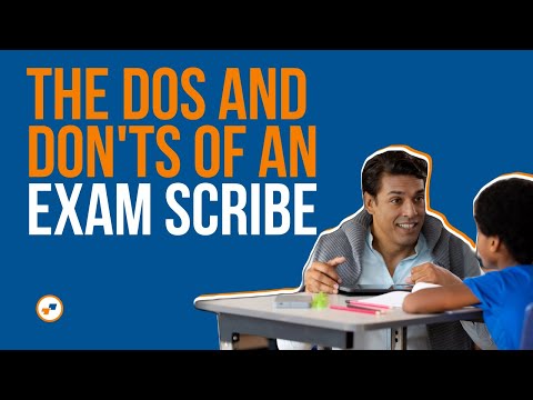 The Dos and Don'ts of an Exam Scribe - What Should You Do as an Exam Scribe?