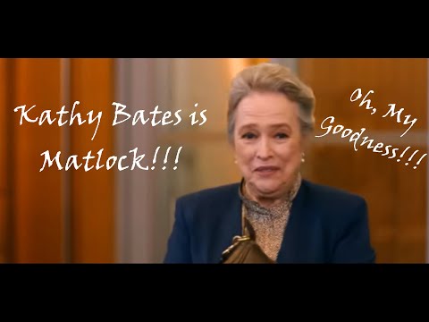Oh, My Goodness!!! Kathy Bates is Matlock!