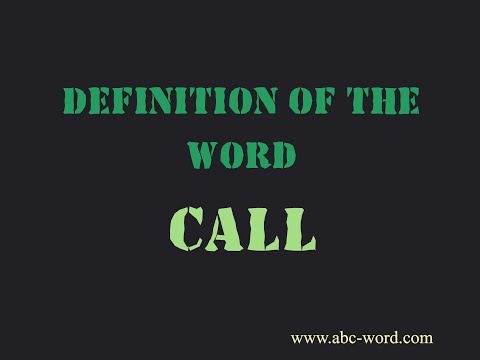 Definition of the word "Call"